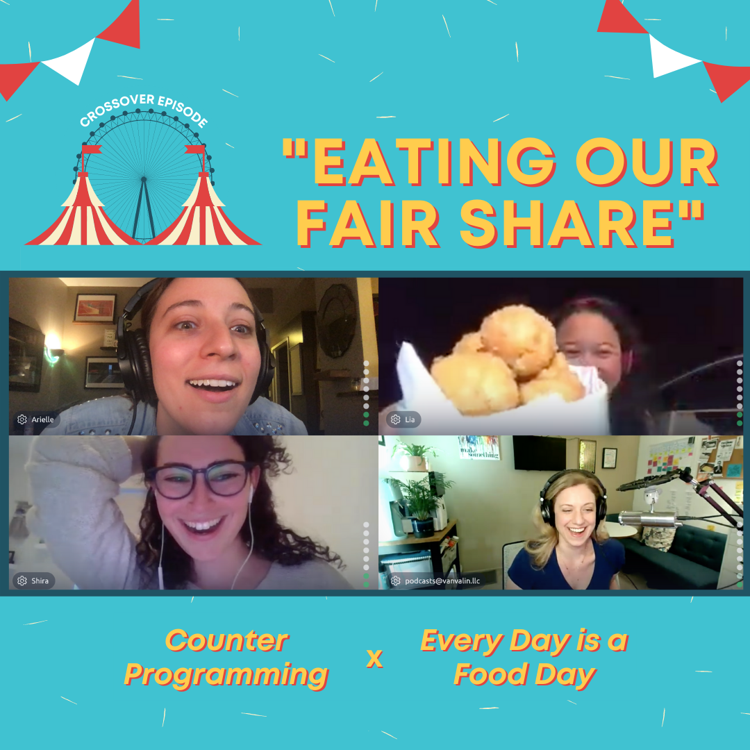Episode 13: Eating Our Fair Share: County Fair Foods with Counter Prog ...